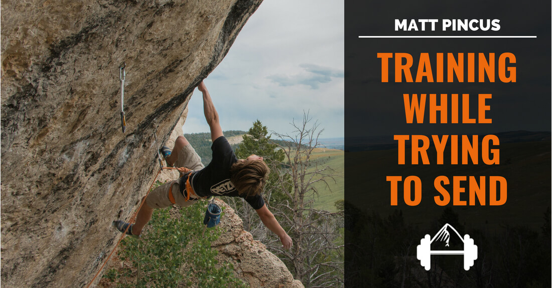 Matt Pincus: Training While Trying to Send - TrainingBeta