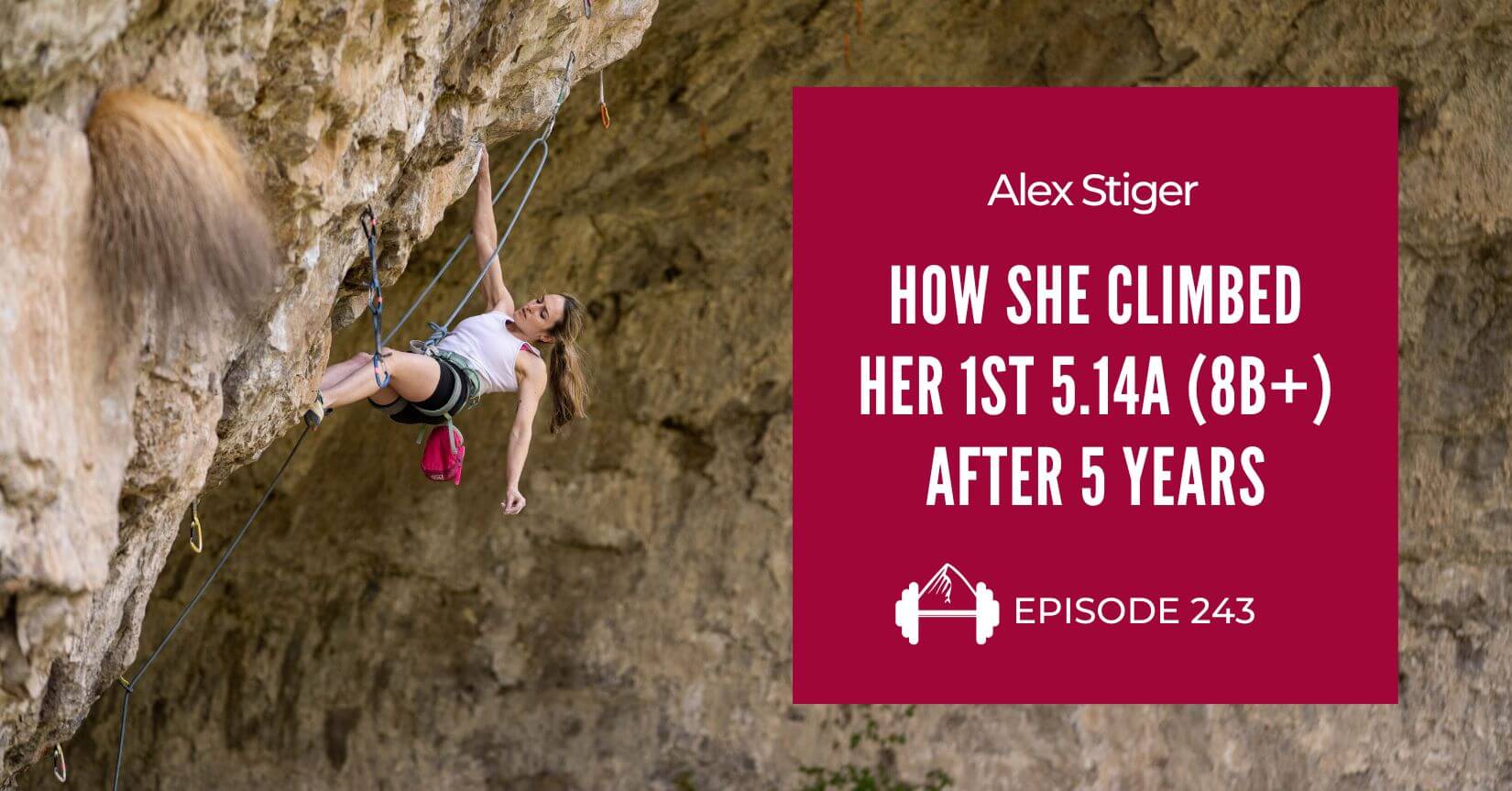 TBP 243 How Alex Stiger Sent Her First 5 14a 8b 